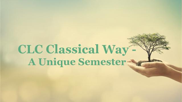 CLC Classical Way - A Unique Semester